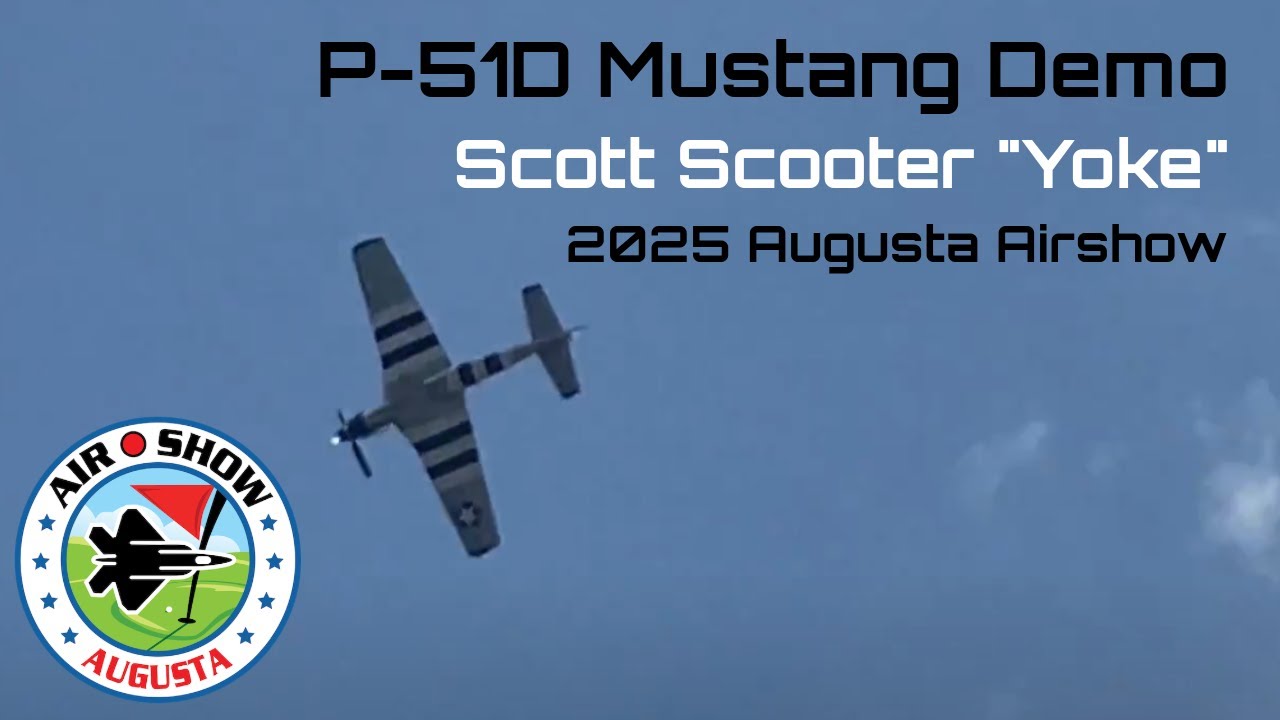 P-51D Mustang "Quicksilver" Demo - Scott Scooter "Yoke" 2025 Augusta ...