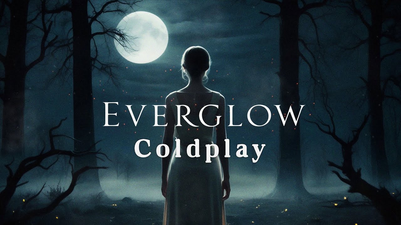 Coldplay - Everglow | Epic Cinematic Version (You’ve Never Heard Before) - YouTube