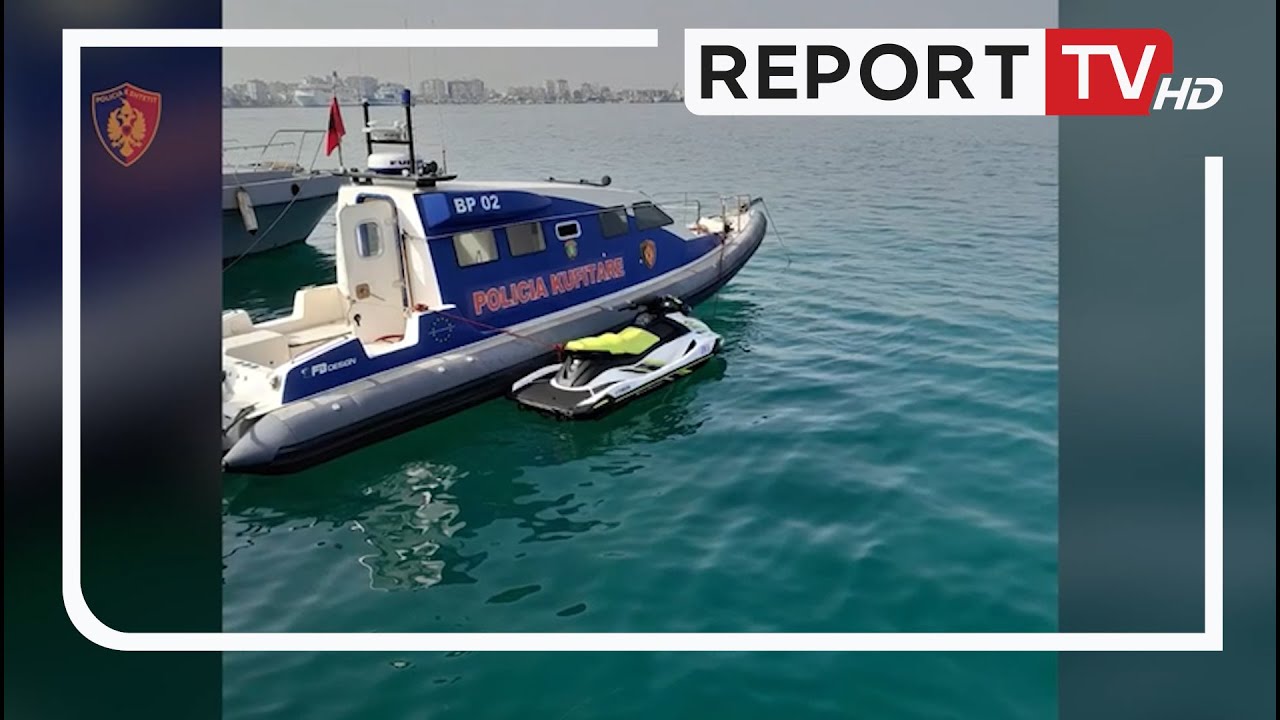 Report TV -Siguria e sezonit turistik, bllokohen 4 Jet Ski, 1 skaf, 1 ...