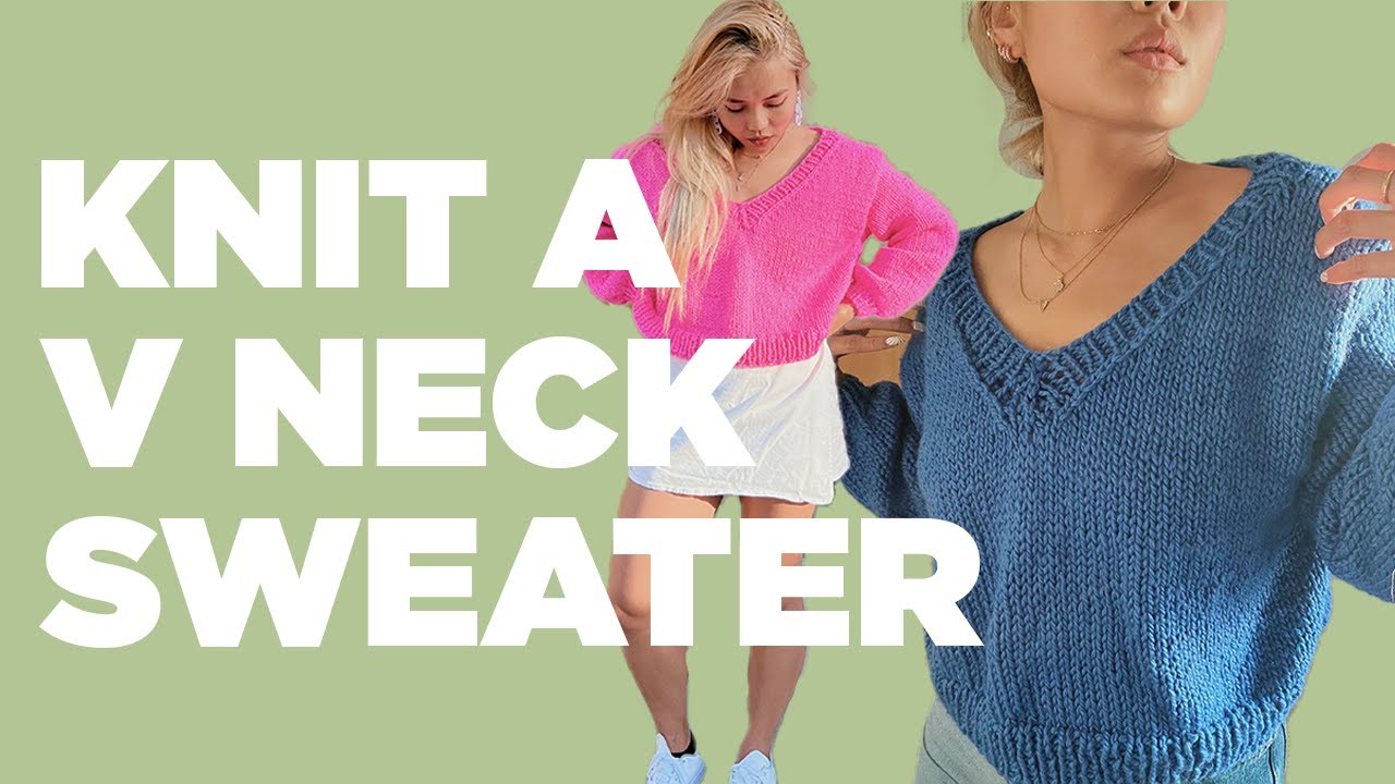 how to: knit a v neck sweater | valerie sweater walkthrough - YouTube