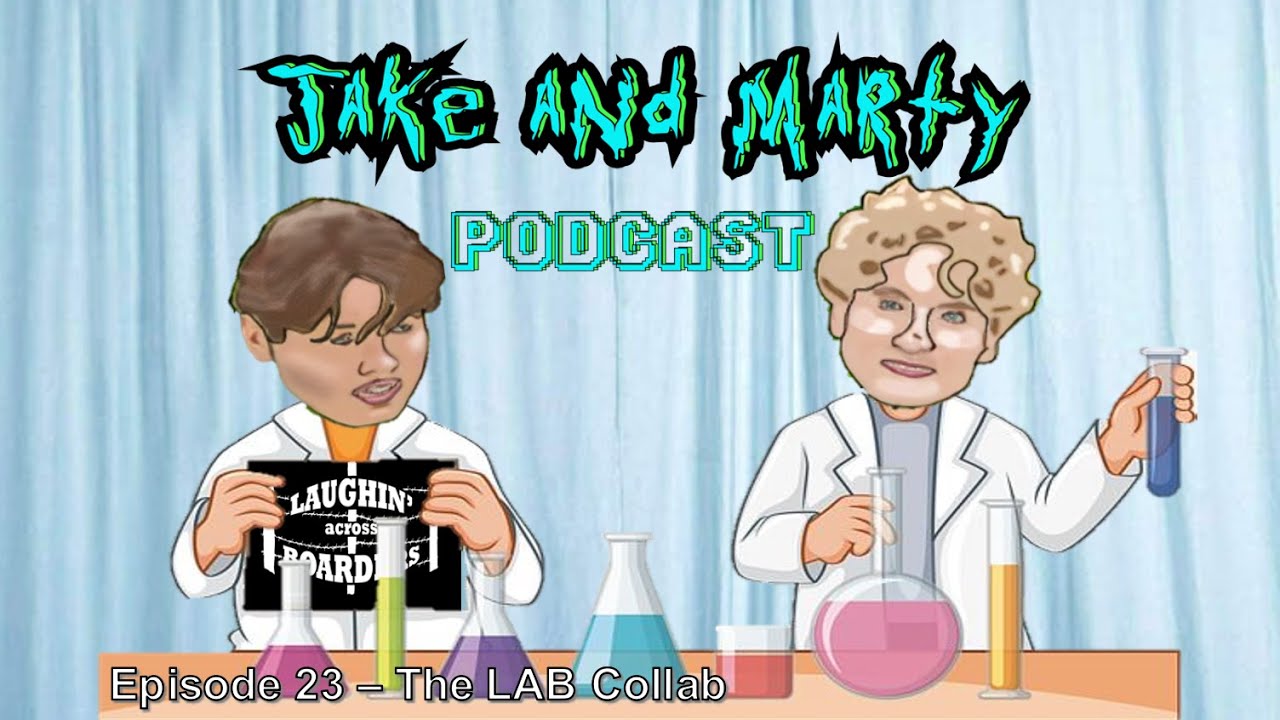 Episode 23 - The LAB Collab | The Jake and Marty Podcast - YouTube