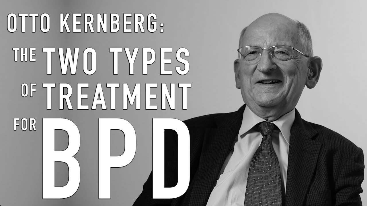 The Two Types of Treatment for BPD | OTTO KERNBERG - YouTube