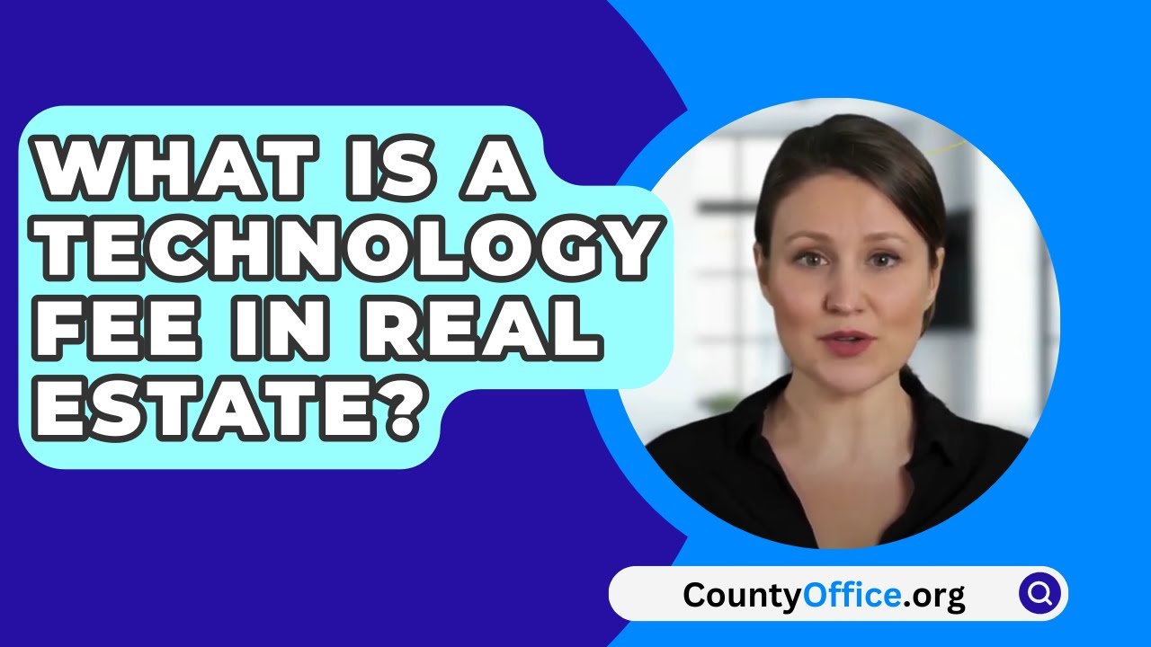 What Is A Technology Fee In Real Estate? - CountyOffice.org - YouTube