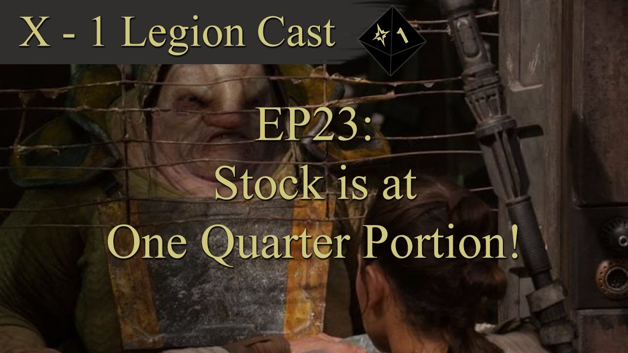 X and 1 Legion Cast EP23: Stock is at One Quarter Portion! - YouTube