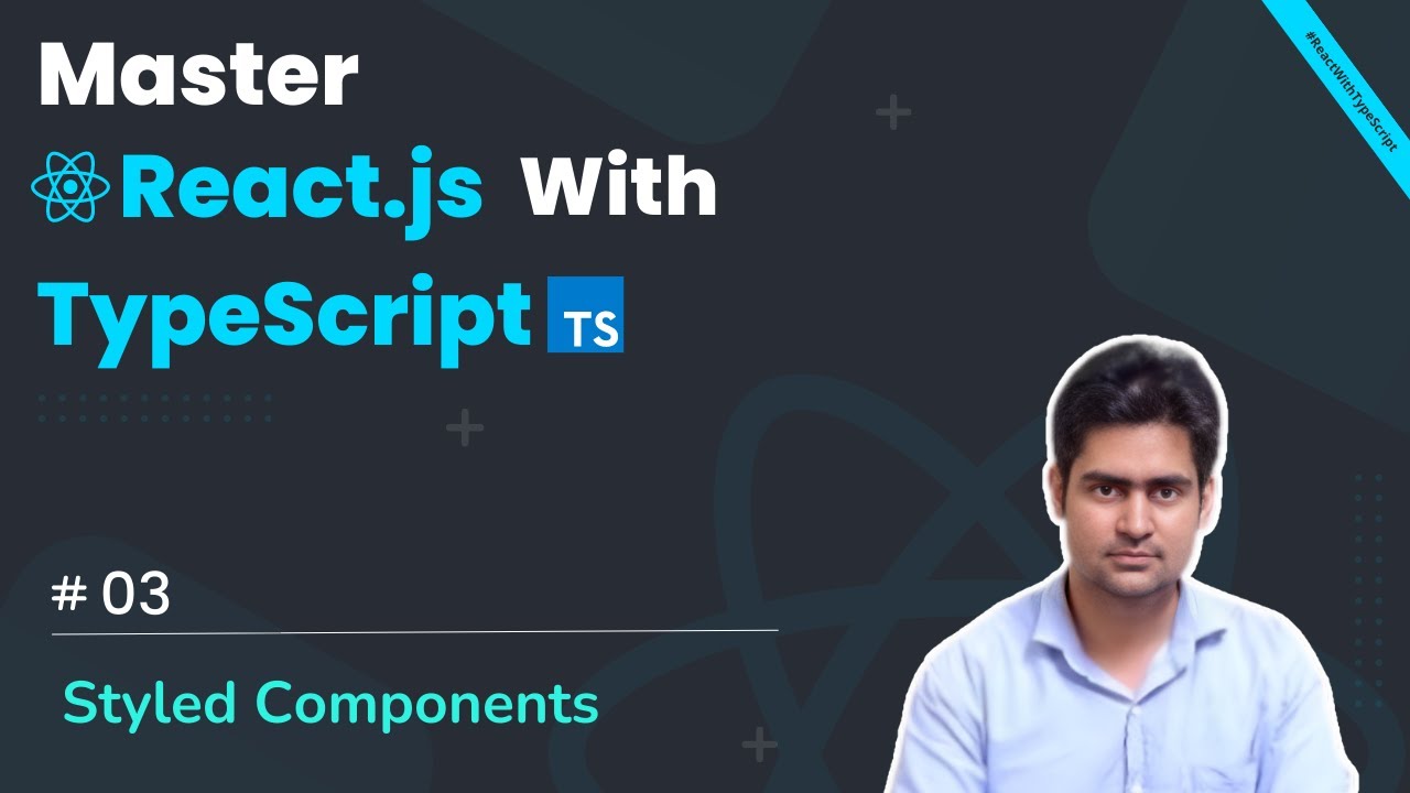 Styled Components In React React With Typescript In Hindi 3 Reactjs Typescript Youtube 0419