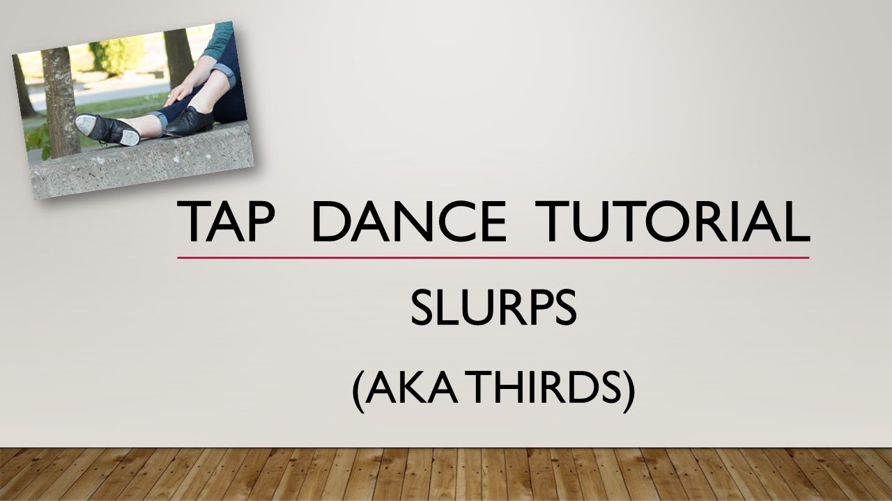 LEARN HOW TO DO SLURPS (aka Thirds) - TAP DANCE TUTORIAL - YouTube