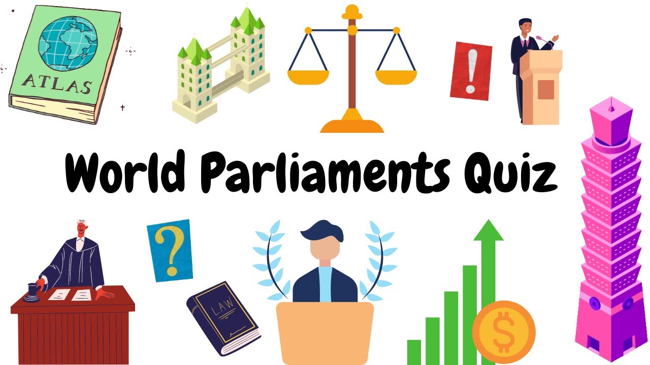 World Parliaments Quiz || Test your knowledge of Parliaments around the ...