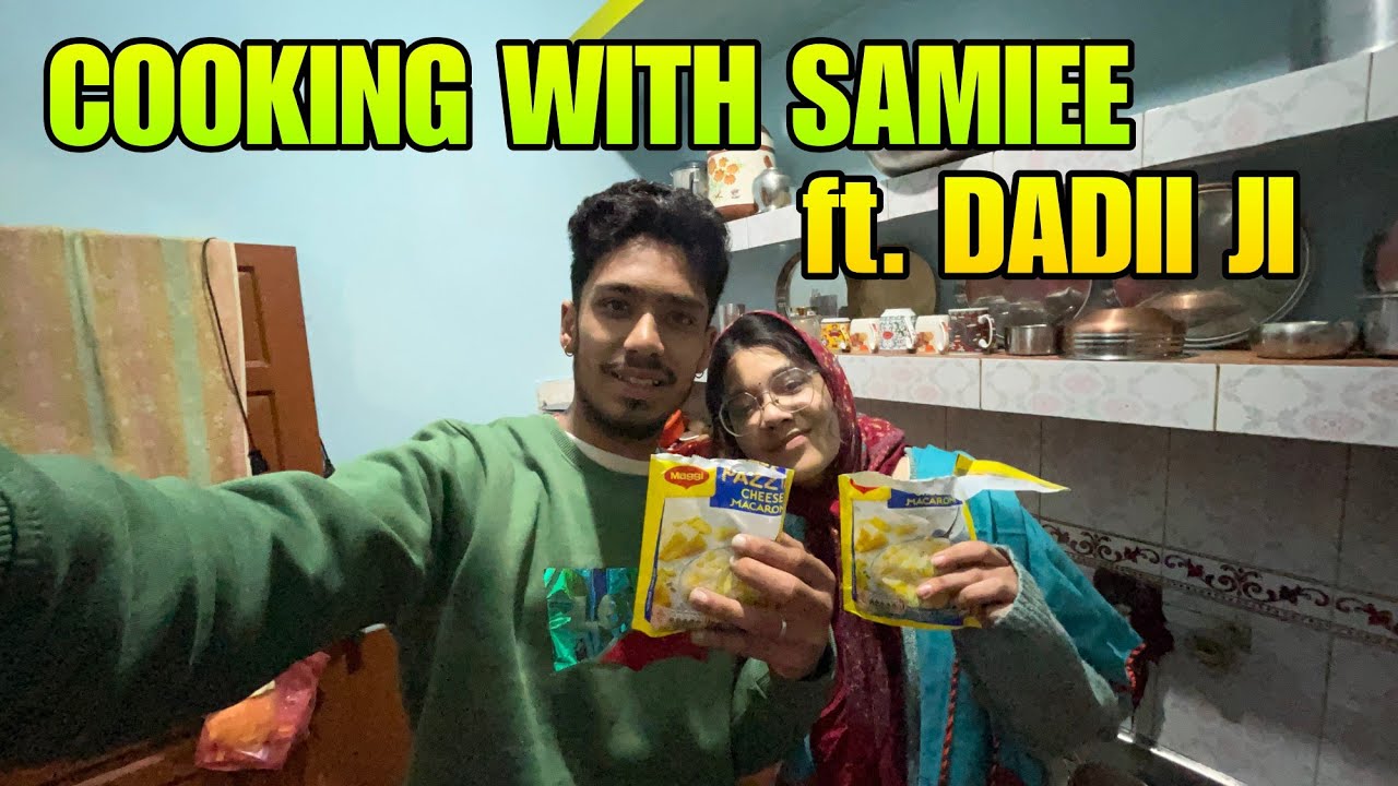 COOKING WITH SAMIEE ft. DADII JI 🤣 - YouTube