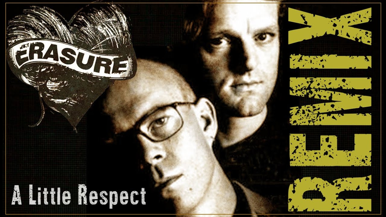 ERASURE - A Little Respect (REMIX by Felix) - YouTube
