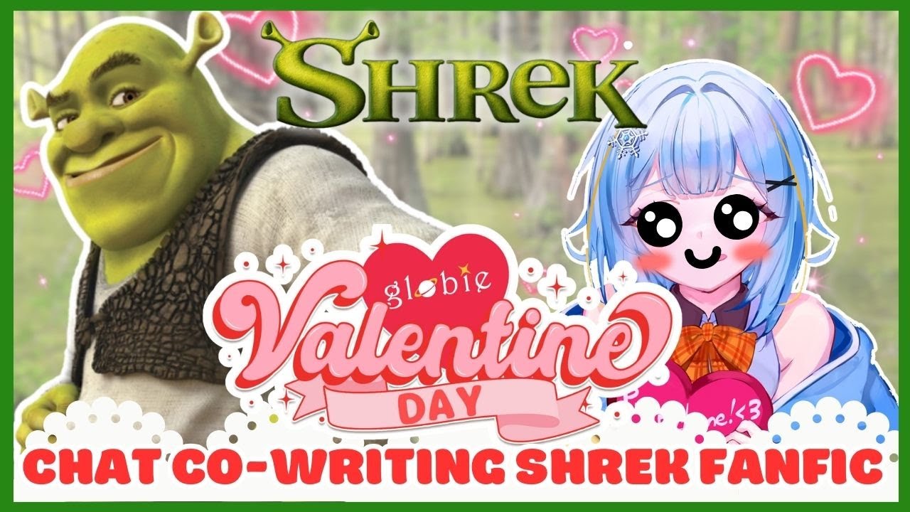 【VALENTINES DAY】Shrek Fanfic - cowriting with chat【Pippa Pebblesworth ...