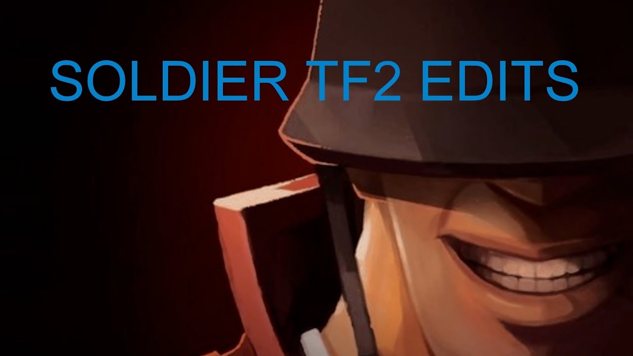 A TF2 Soldiers Edits #TF2 #Edits #Soldiers - YouTube