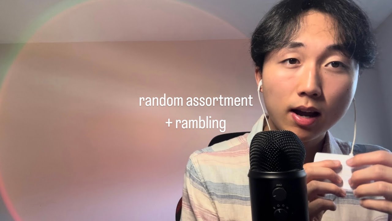 ASMR random assortment + rambling - YouTube