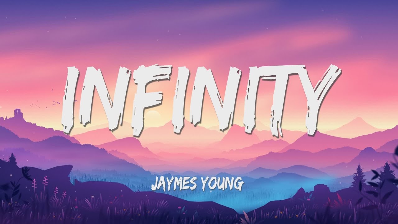 Jaymes Young - Infinity (Lyrics) - YouTube