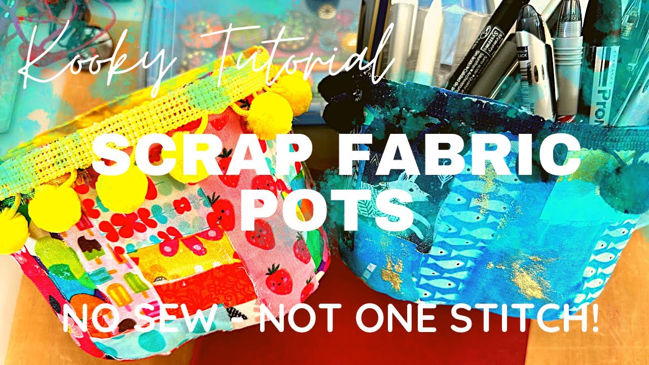 Kooky Tutorial - SCRAP FABRIC MACHE POTS - YouTube