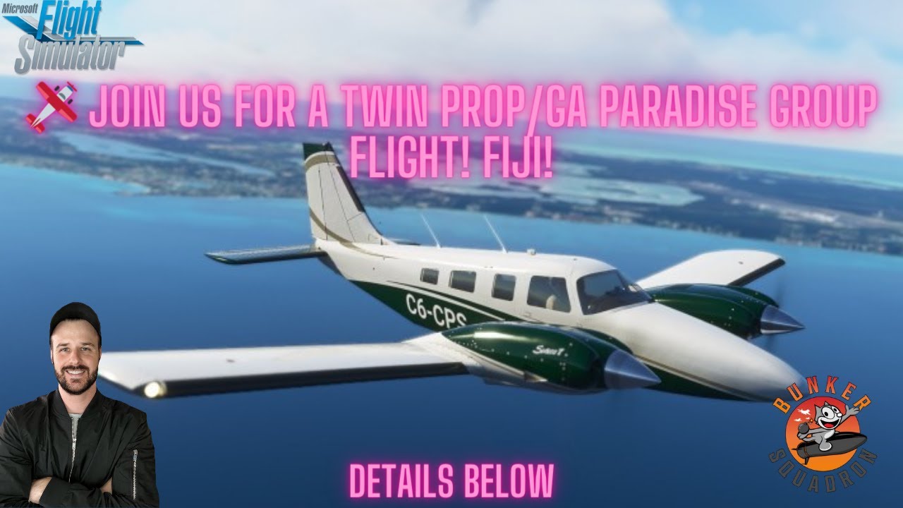 🛩️ Join us for a Twin Prop/GA Paradise Group Flight! Fiji | Feb 10th ...