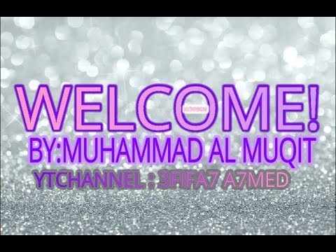 Welcome! - Muhammad al Muqit - YouTube