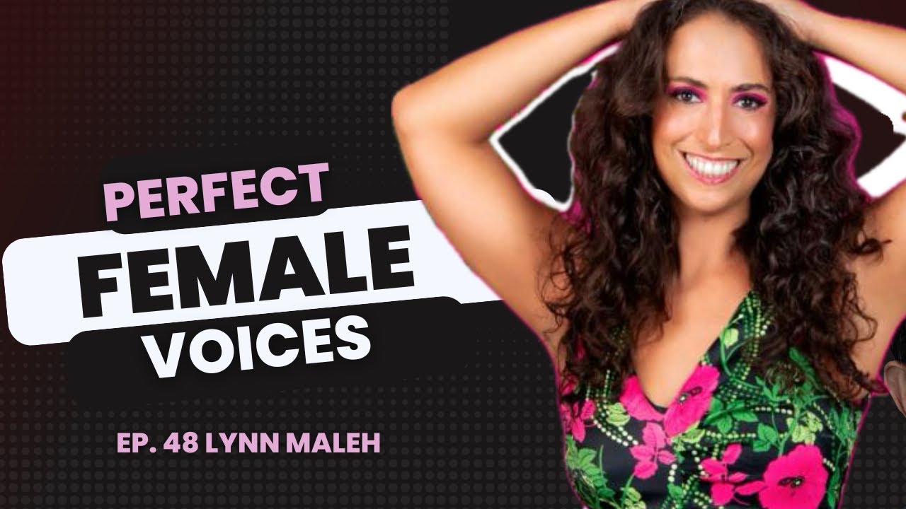 #48: Lynn Maleh, Perfect Female Voices - YouTube