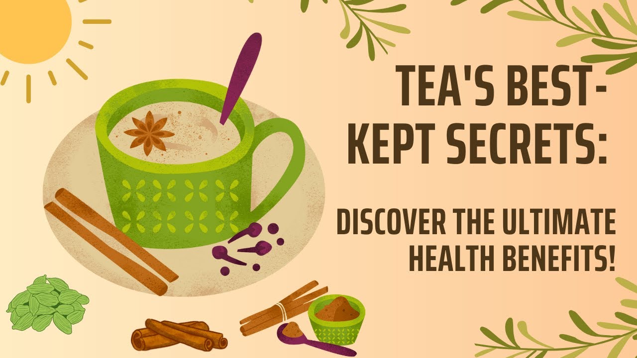 💡Tea's Best Kept Secrets 🍵Discover the Ultimate Health Benefits 🌿 - YouTube