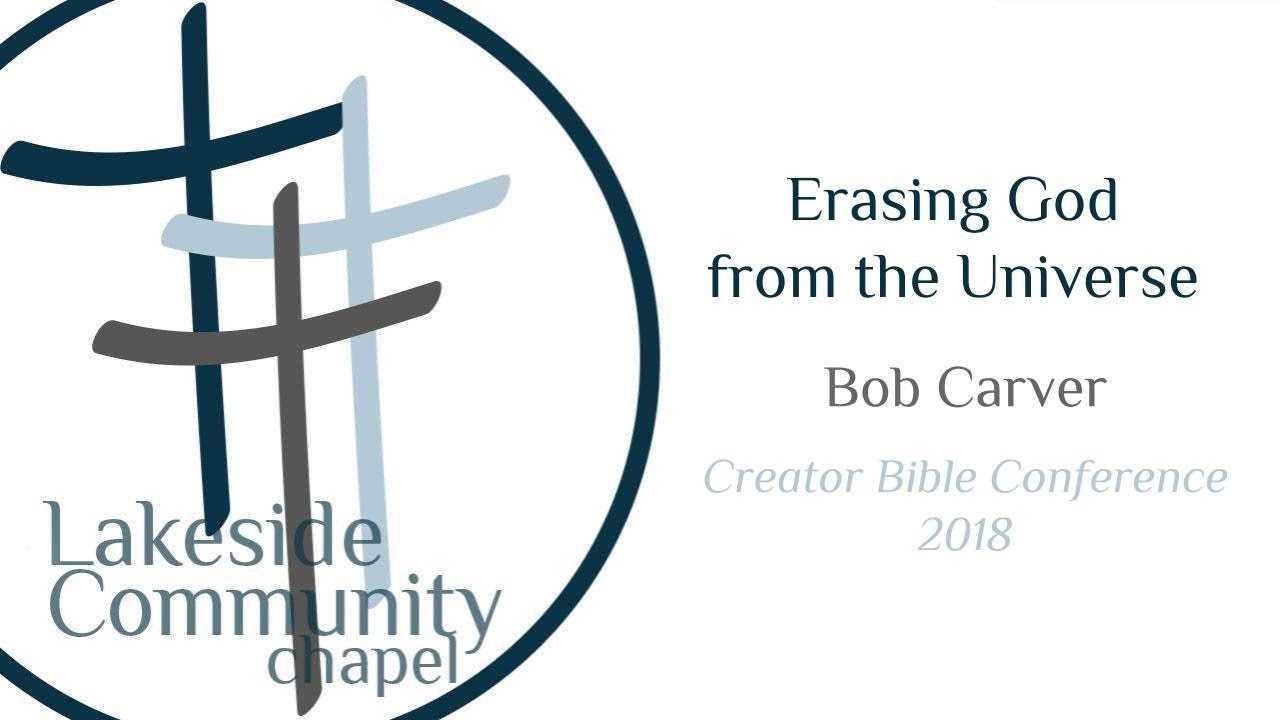 CBC2018 - Erasing God from the Universe - Bob Carver - YouTube