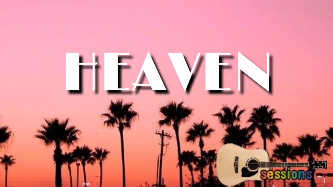 Heaven (acoustic cover) lyrics - YouTube