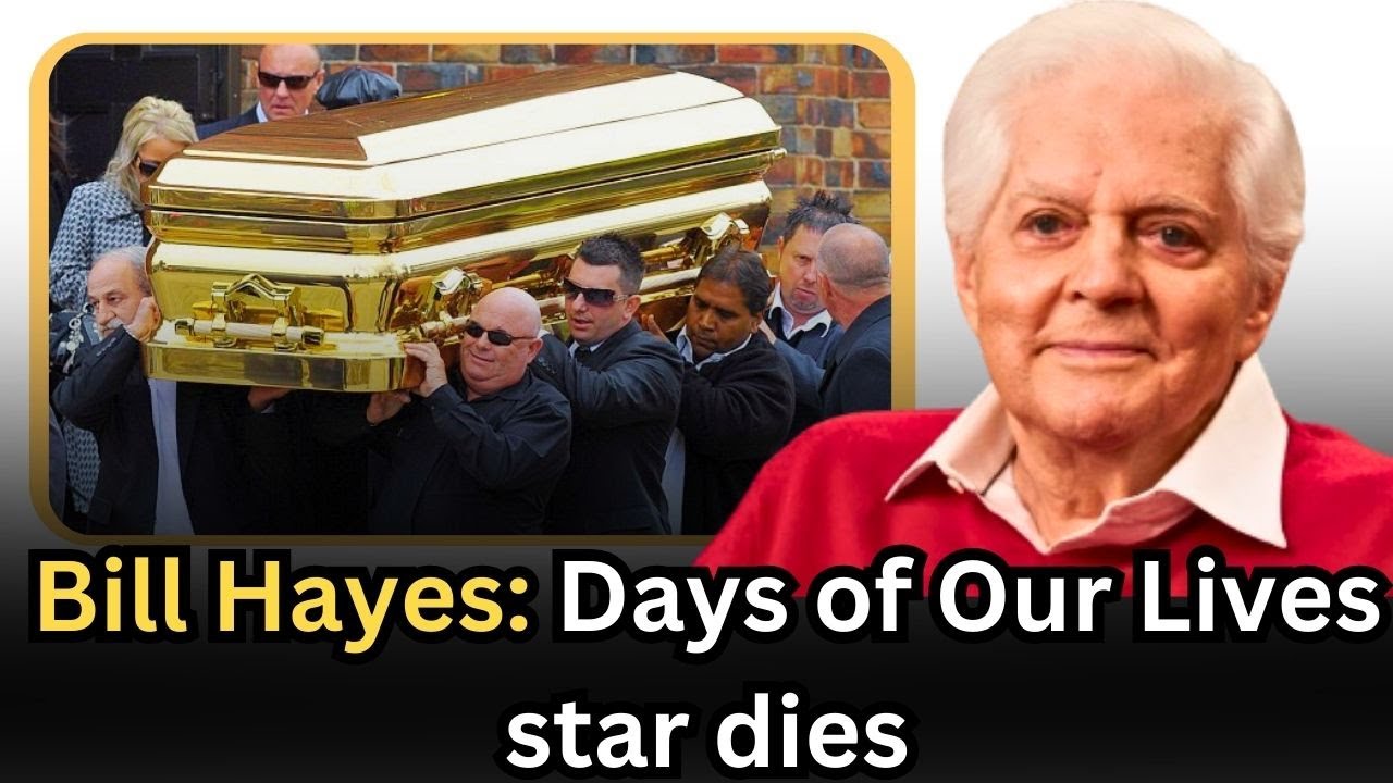 "Last Birthday" longtime star of ‘Days of Our Lives,’ Bill Hayes: dies ...