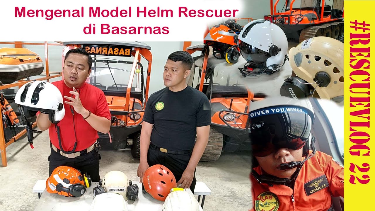 #RESCUEVLOG 22 : MENGENAL HELM YANG DIPAKE PERSONIL BASARNAS, YANG ...