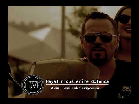 Akin - Seni cok seviyorum