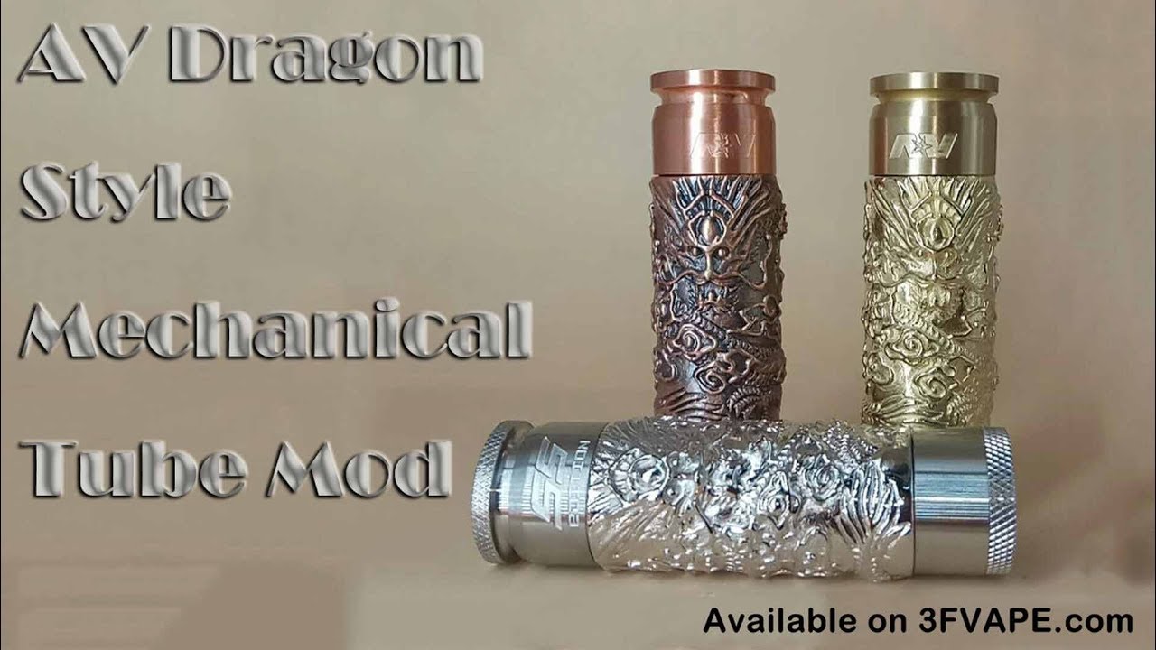 AV Dragon Style Mechanical Tube Mod - YouTube