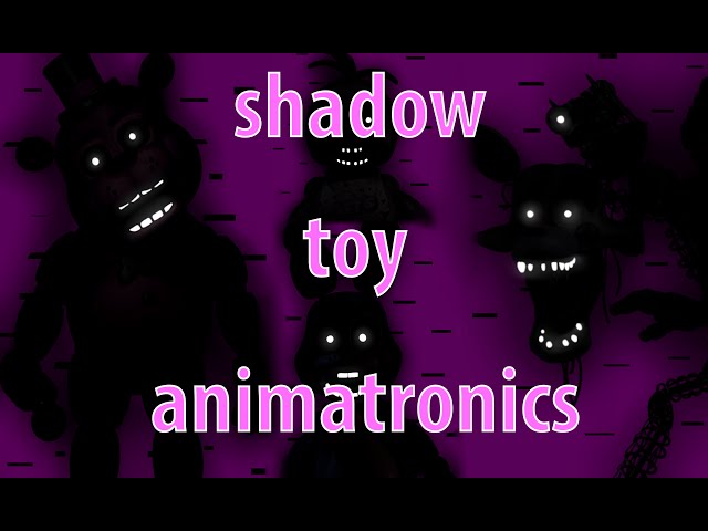 Fnaf 2 Shadow Animatronics