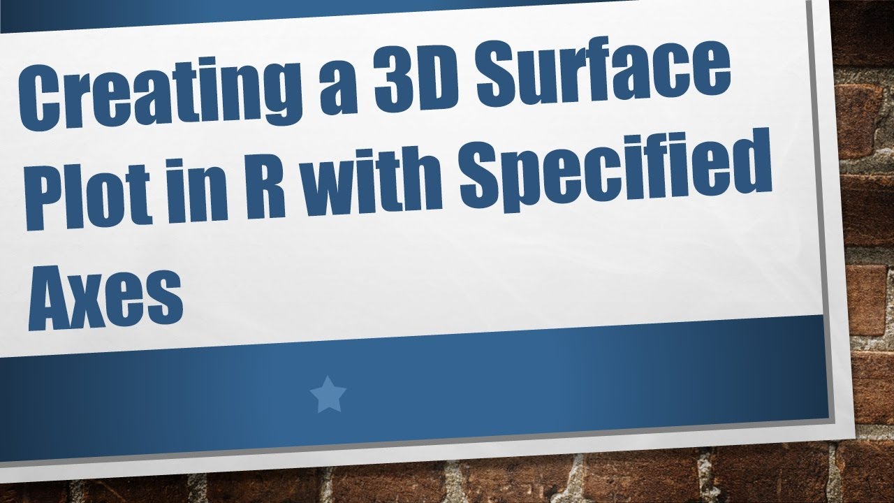 Creating a 3D Surface Plot in R with Specified Axes - YouTube