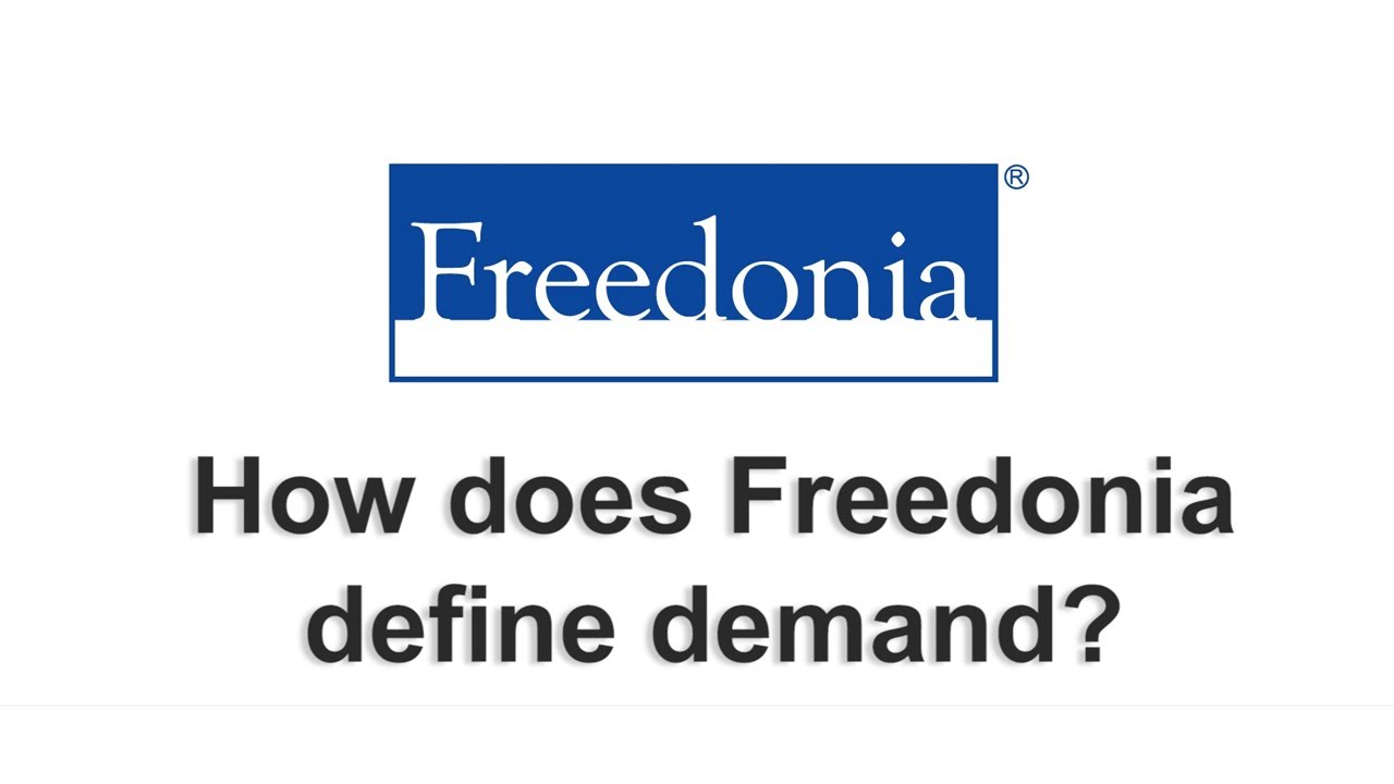 Freedonia FAQ: How does Freedonia define demand? - YouTube