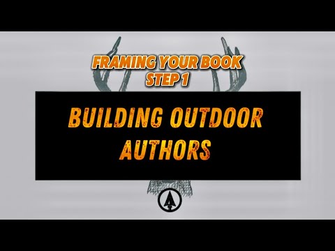 Building Outdoor Authors- Framing your Book · TradBowhunter-Ethical ...