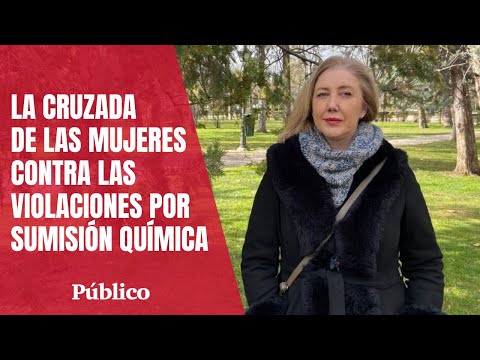 La cruzada de las mujeres contra las violaciones por sumisión química