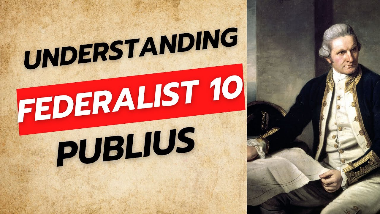 Unraveling Federalist Paper No. 10: The Faction Dilemma - YouTube