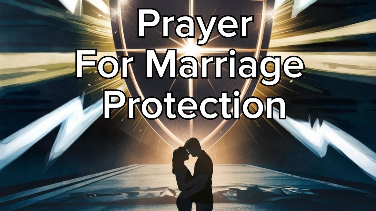 A Prayer for Protection and to Shield Your Marriage - YouTube
