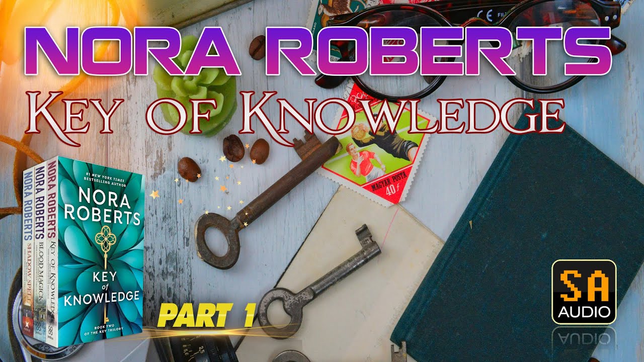 Key of Knowledge by Nora Roberts Part 1 | Story Audio 2024 | Audiobook ...