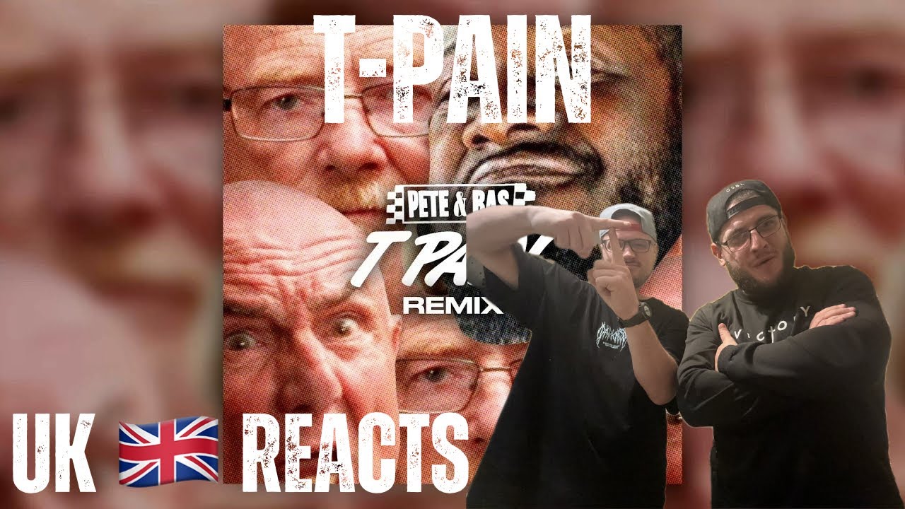 T-PAIN (REMIX) - PETE & BAS Ft. T-PAIN (UK Independent Artists React ...