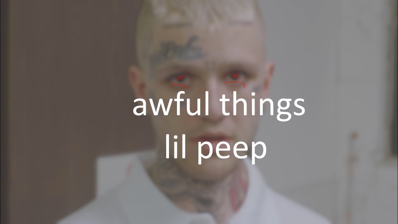 awful things [lyrics] - lil peep x lil tracy - YouTube