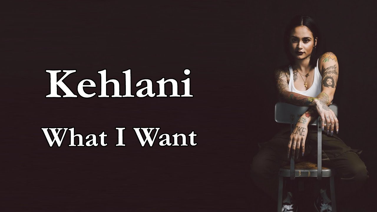 kehlani-what-i-want-lyrics-youtube
