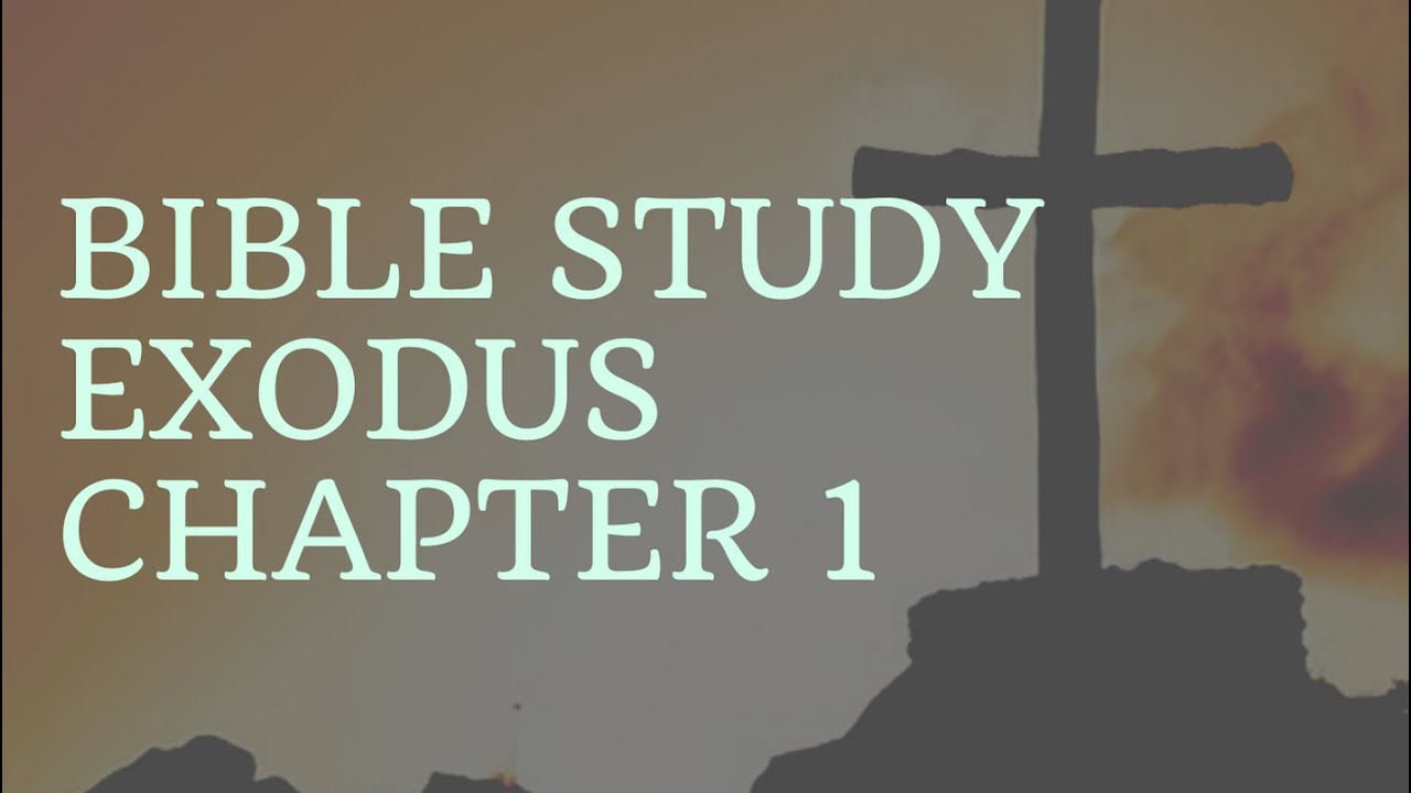 Bible study Exodus Chapter 1 - YouTube