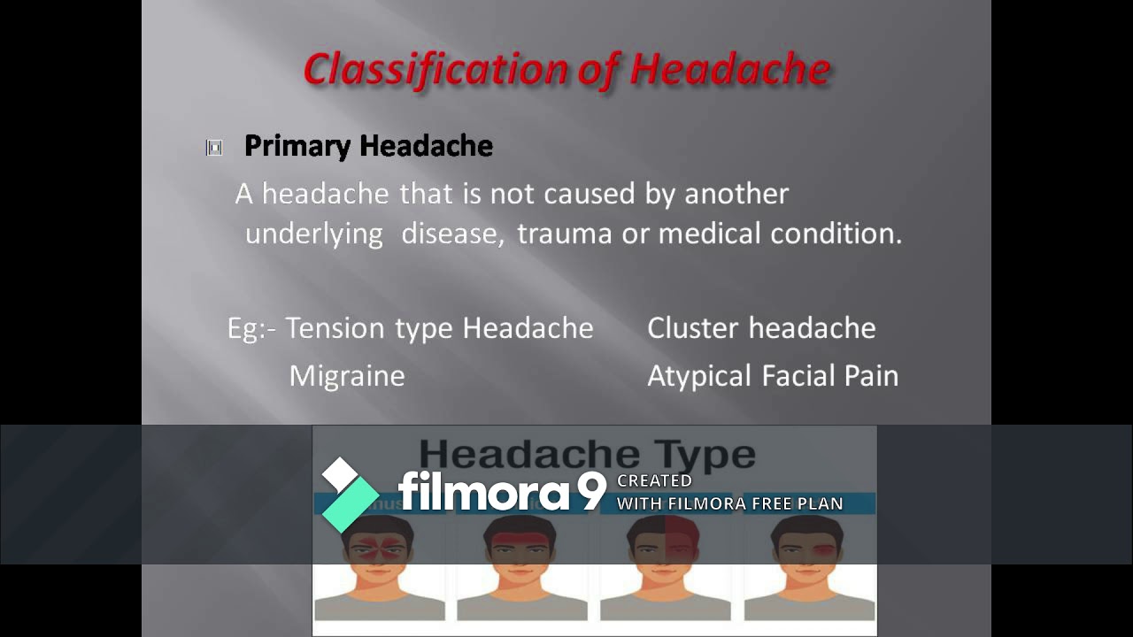 Headache classification, pathophysiology, trigger factors and treatment ...