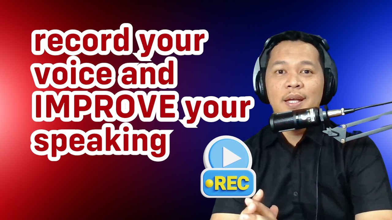 Eps. 18 | Why Recording Your Own Voice Can Improve Your Speaking ...