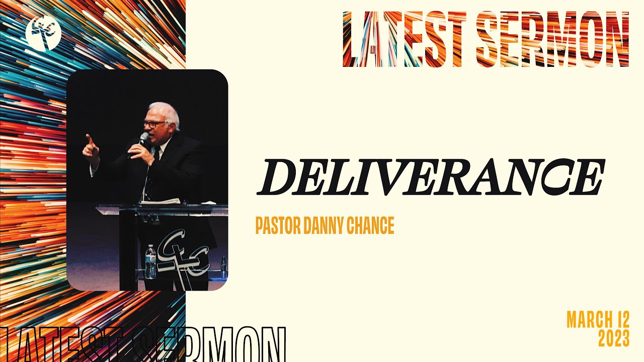 Deliverance | Pastor Danny Chance | Christian Life Church - YouTube