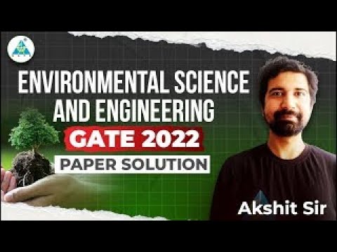 ENVIRONMENTAL SCIENCE AND ENGINEERING || Part 8 || GATE 2022 PAPER ...