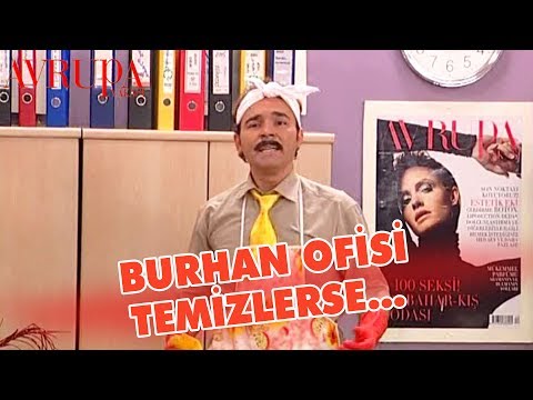 Burhan Ofisi Temizliyor - Avrupa Yakası