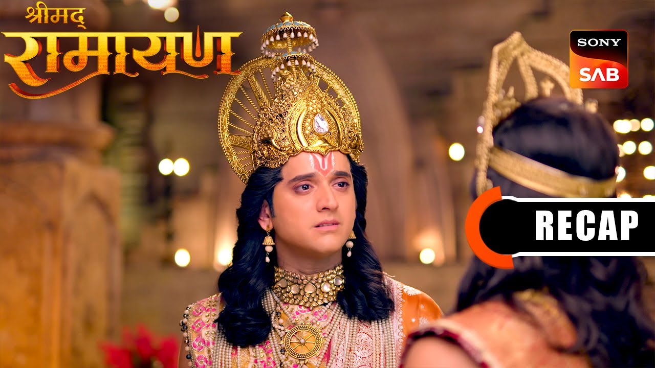 Shrimad Ramayan | Ep 354 & Ep 355 | RECAP | श्रीमद् रामायण - YouTube