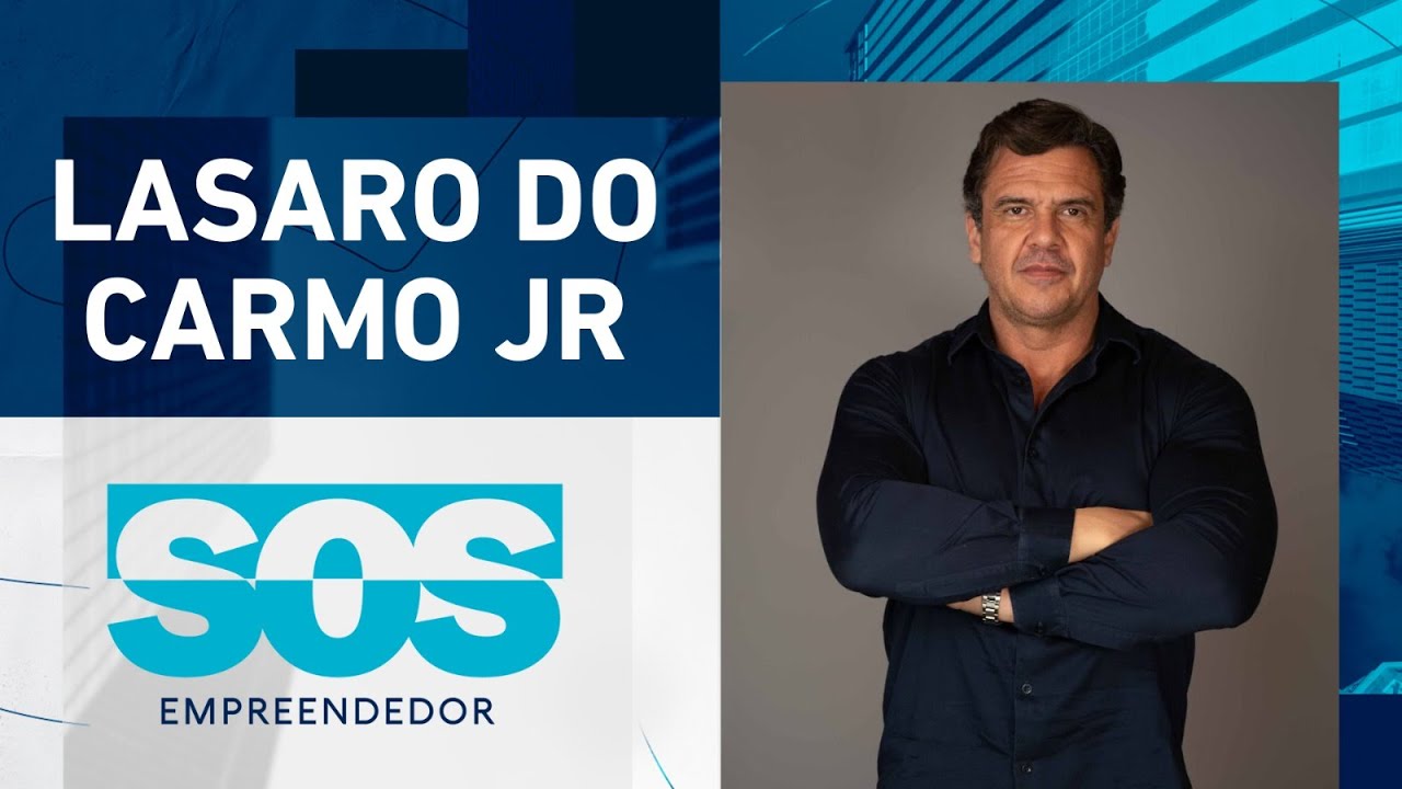 SOS EMPREENDEDOR COM LASARO DO CARMO JR | 31/10/2023 - YouTube