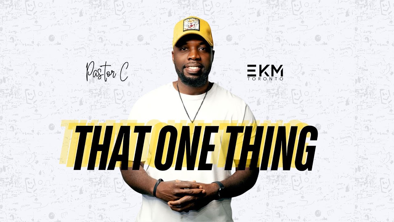THAT ONE THING | Colvin Chambers | EKM Toronto Church - YouTube