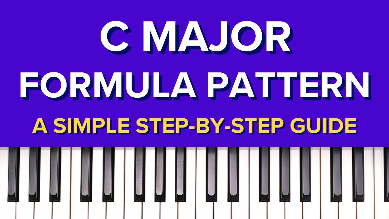 C Major Formula Pattern Made Easy: Simple Step-by-Step Guide | RCM ...