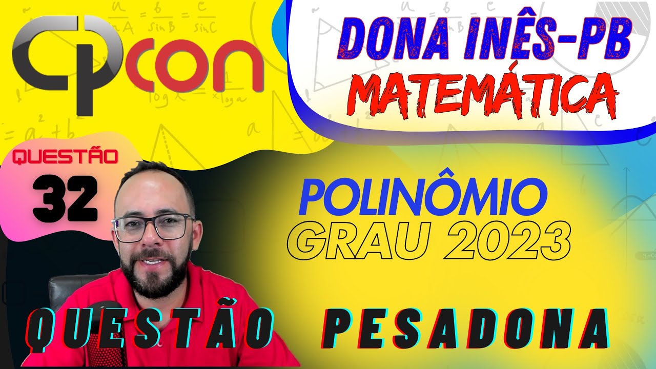 #32 CPCON 2023 - DONA INÊS - PB - Polinômio de grau 2023 - YouTube